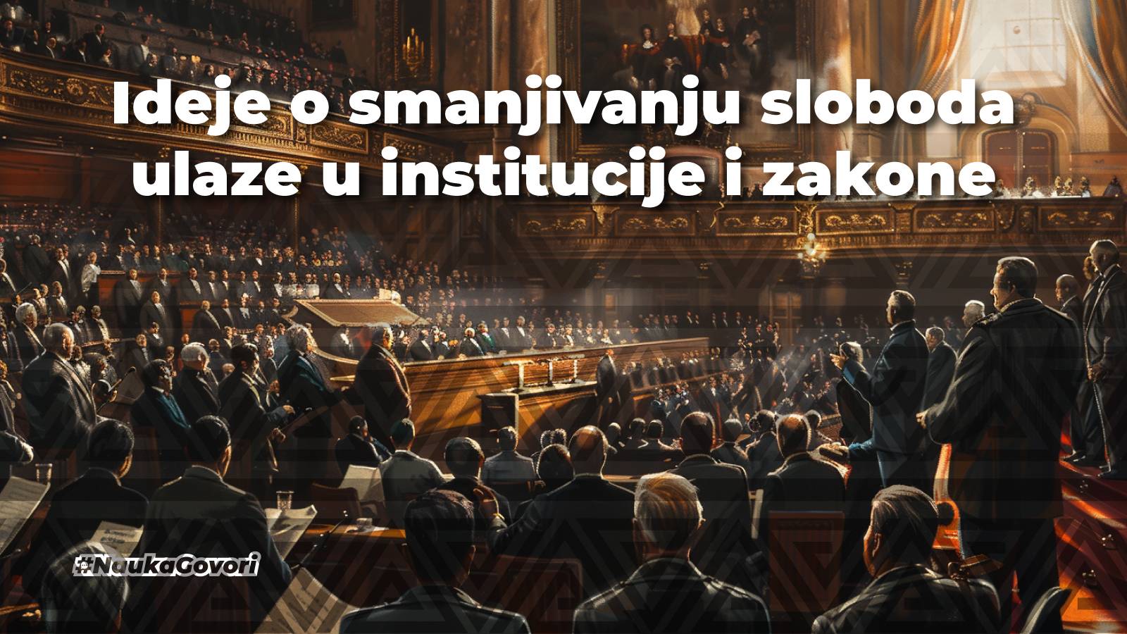 Ideje o smanjivanju sloboda ulaze u institucije i zakone - Nauka govori